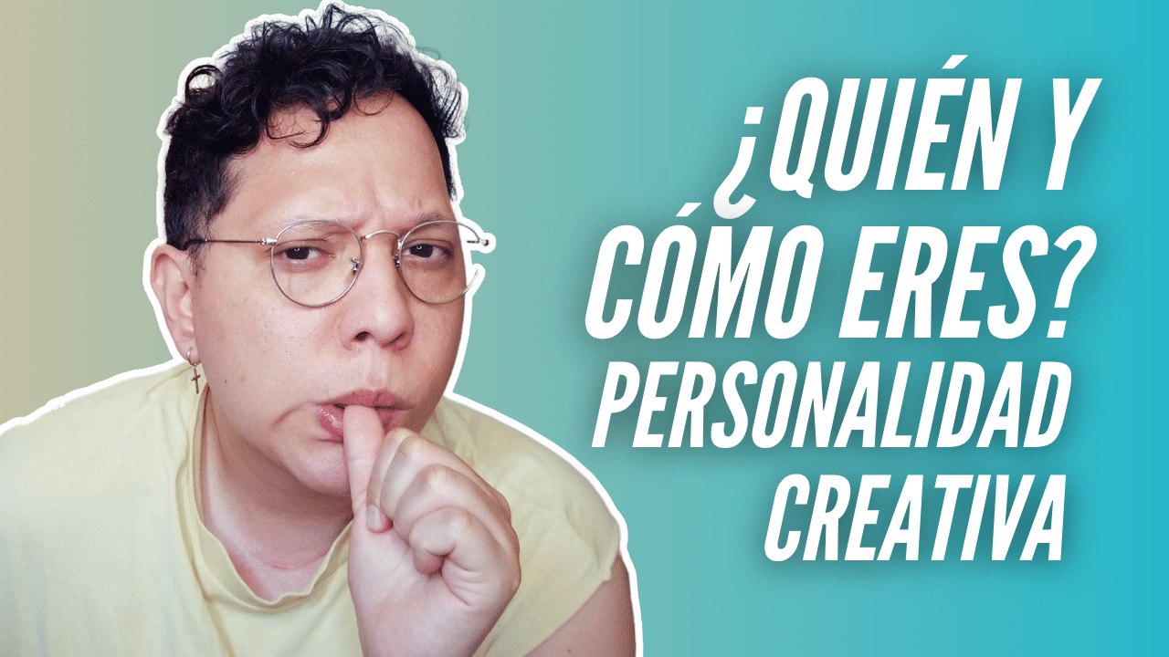 Quién y cómo eres personalidad creativa